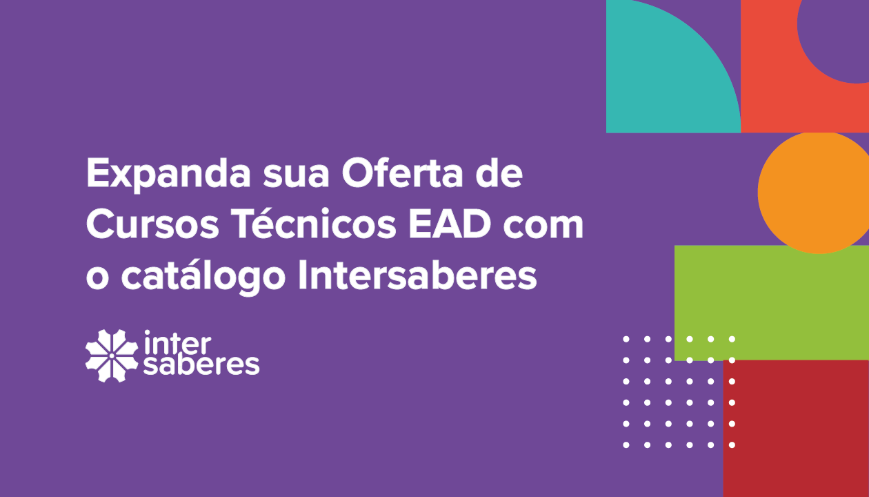 Expanda sua Oferta de Cursos Técnicos EAD com Intersaberes